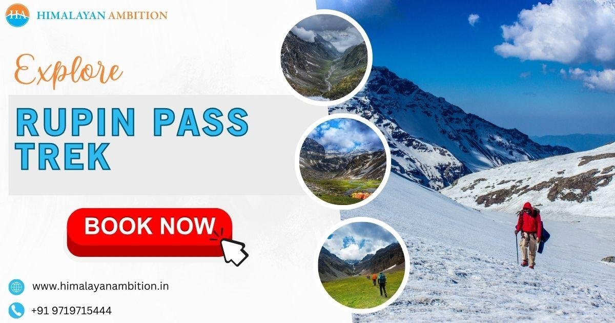 Rupin Pass Trek: Trekking to mountain majesty- Himalayan Ambition